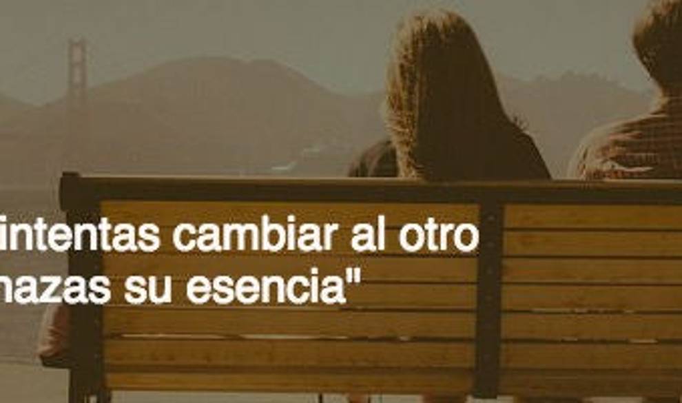 No pierdas el tiempo intentando cambiar a una persona